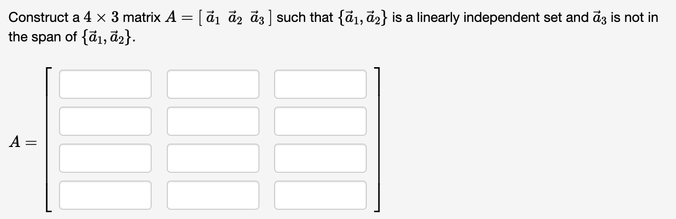Solved Construct a 4×3 ﻿matrix A=[vec(a)1vec(a)2vec(a)3] | Chegg.com