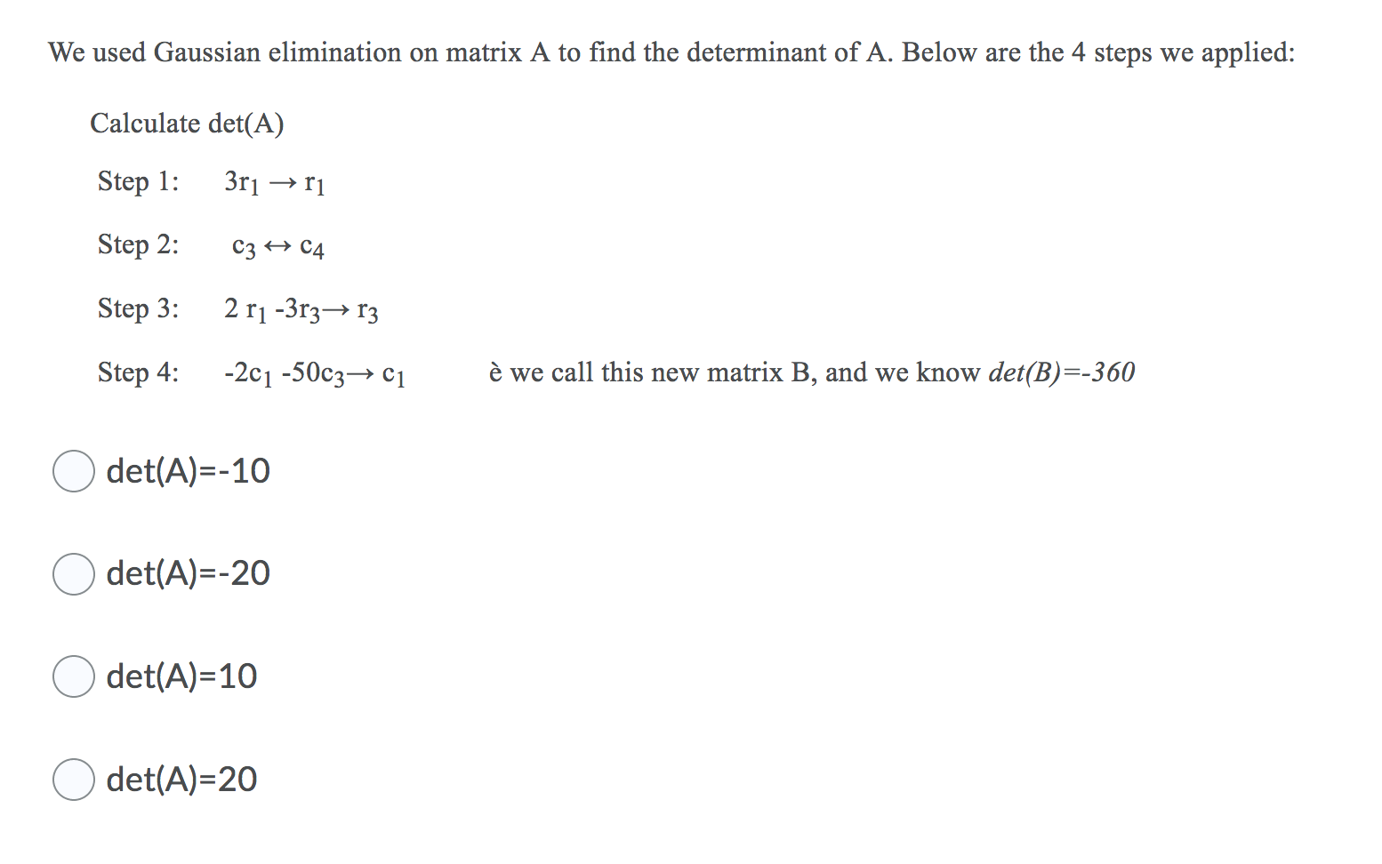 Solved We used Gaussian elimination on matrix A to find the | Chegg.com