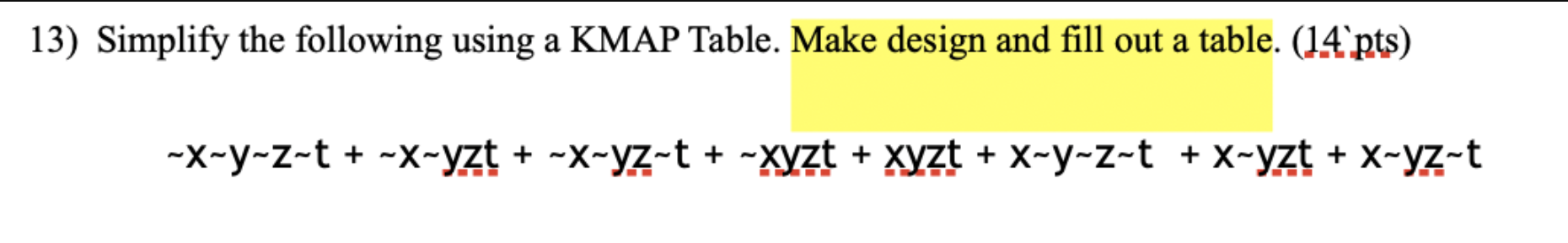 Solved 13) Simplify the following using a KMAP Table. Make | Chegg.com
