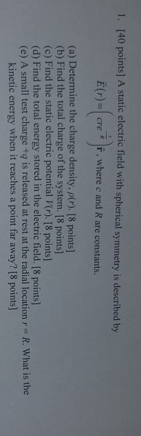 Solved 1. [40 points] A static electric field with spherical | Chegg.com