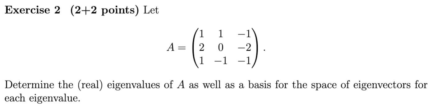 Solved Exercise 2(2+2 points ) Let A=⎝⎛12110−1−1−2−1⎠⎞ | Chegg.com