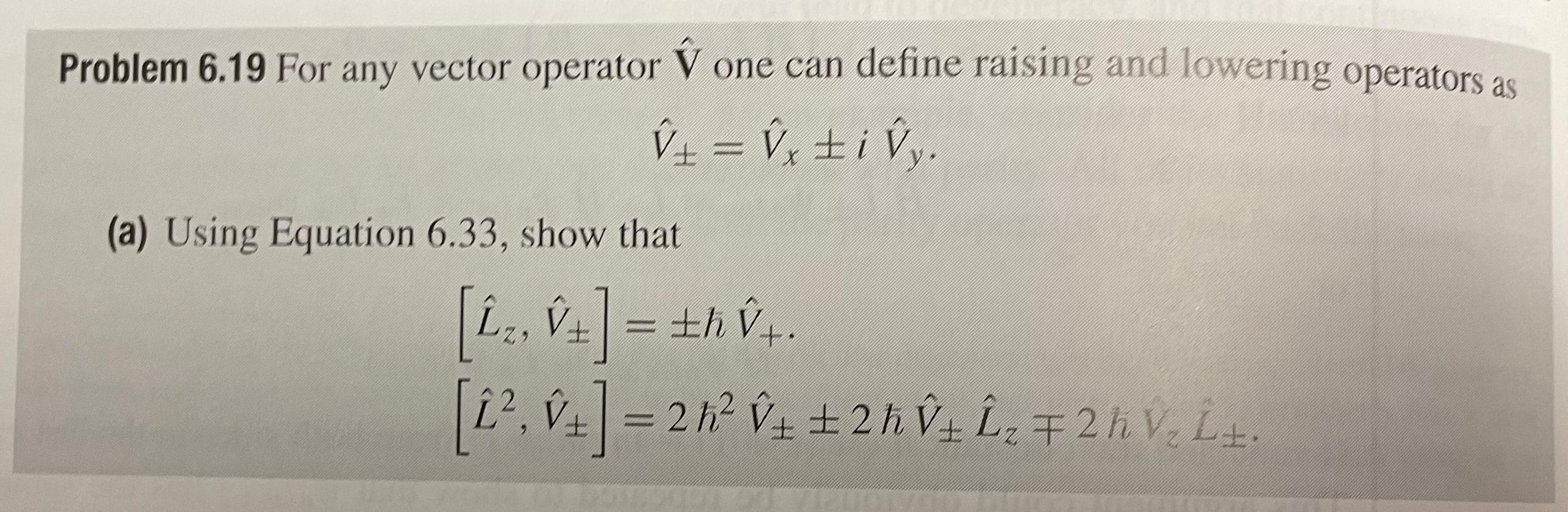 Solved Problem 6.19 For any vector operator V one can define | Chegg.com