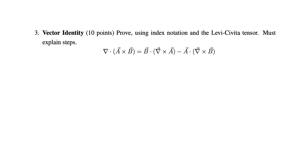 Solved 3. Vector Identity (10 points) Prove, using index | Chegg.com