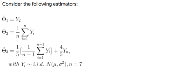 Solved Consider the following estimators: θα = Y2 ΣΥ, n η-1 | Chegg.com