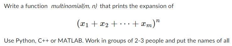 Solved Write a function multinomial (m,n) that prints the | Chegg.com