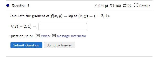 Solved Calculate the gradient of f(x,y)=xy at (x,y)=(−2,1) | Chegg.com