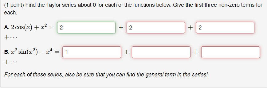 Solved (1 point) Find the Taylor series about 0 for each of | Chegg.com