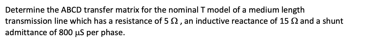 Solved Determine the ABCD transfer matrix for the nominal T | Chegg.com
