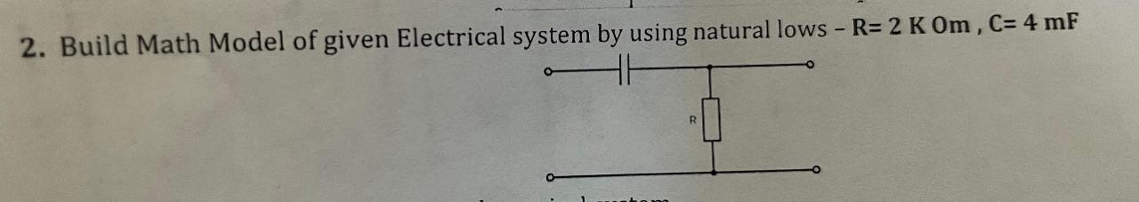 Solved Build Math Model of given Electrical svstem bv using | Chegg.com Solved Build Math Model of given Electrical svstem bv using | Chegg.com