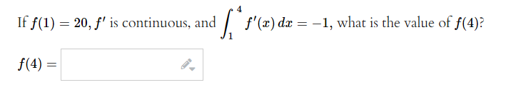 Solved If f(1)=20,f′ is continuous, and ∫14f′(x)dx=−1, what | Chegg.com