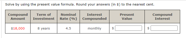 Solved Solve by using the present value formula. Round your | Chegg.com