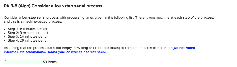 Solved PA 3-8 (Algo) Consider a four-step serial process... | Chegg.com