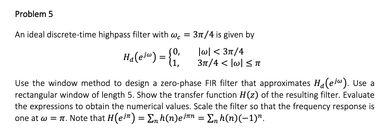 Solved An ideal discrete-time highpass filter with ωc=3π/4 | Chegg.com