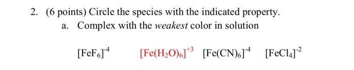 Solved 2. (6 points) Circle the species with the indicated | Chegg.com