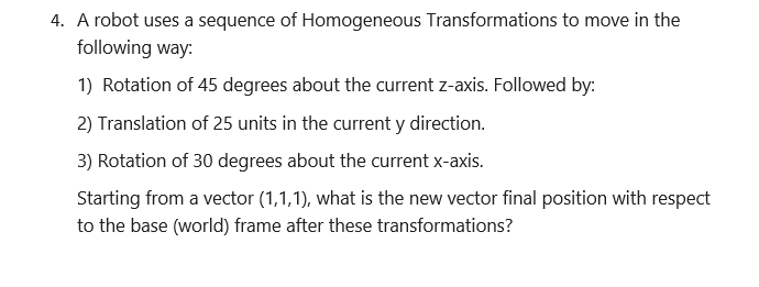 Solved 4. A robot uses a sequence of Homogeneous | Chegg.com