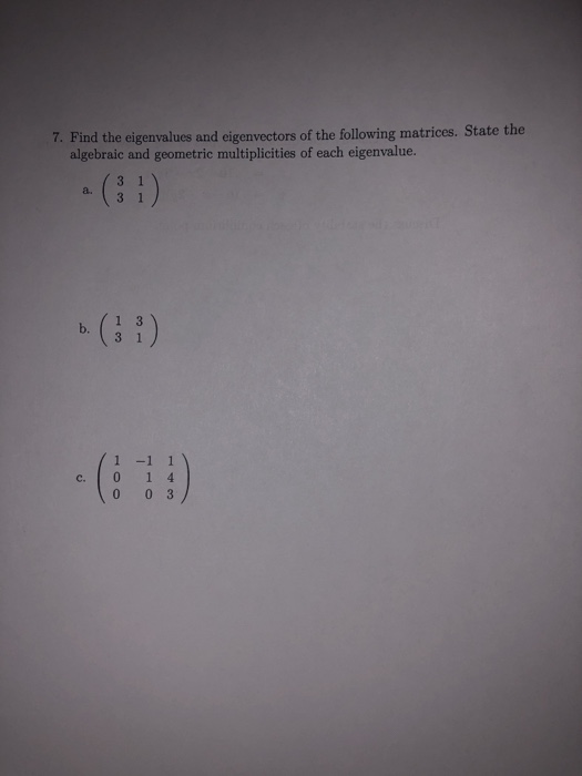 Solved 7. Find the eigenvalues and eigenvectors of the | Chegg.com