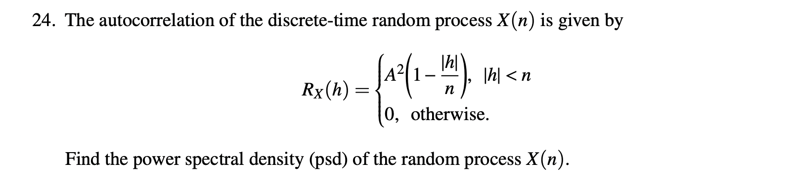 Solved 24. The autocorrelation of the discrete-time random | Chegg.com