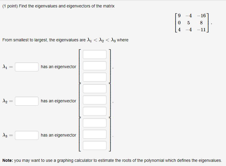 Solved (1 point) Find the eigenvalues and eigenvectors of | Chegg.com