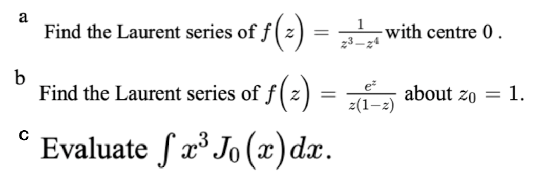 a Find the Laurent series of f(z)=1z3-z4 ﻿with centre | Chegg.com