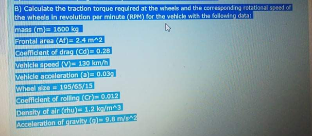 Solved B) Calculate the traction torque required at the | Chegg.com