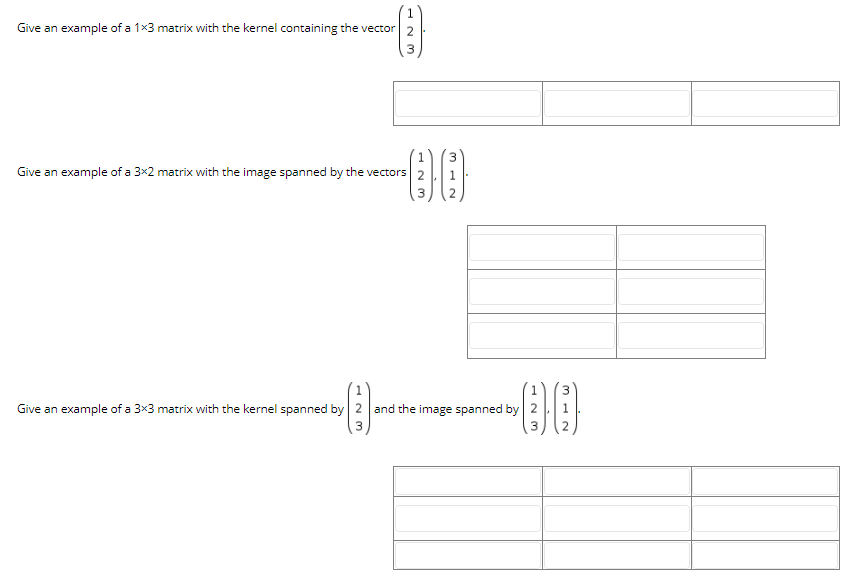 Solved Give an example of a 1x3 matrix with the kernel | Chegg.com