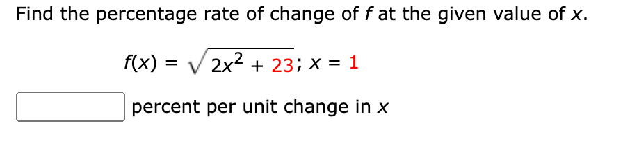 Solved Find the percentage rate of change of f at the given | Chegg.com