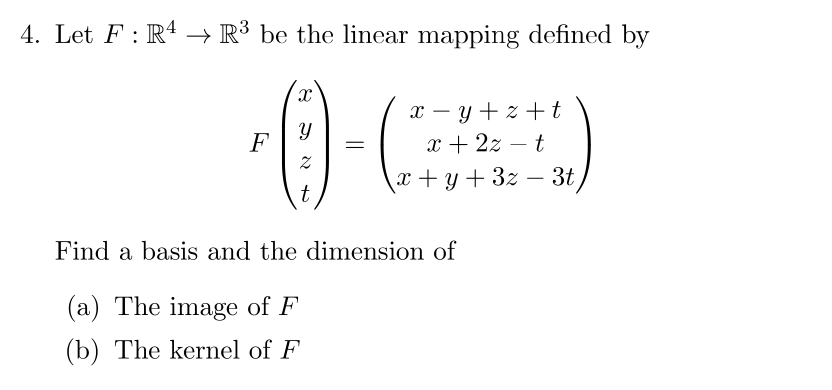 Solved 4. Let F: R4 → R3 be the linear mapping defined by y | Chegg.com