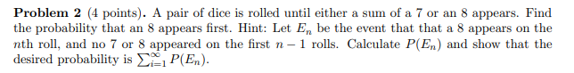 Solved Problem 2 (4 points). A pair of dice is rolled until | Chegg.com