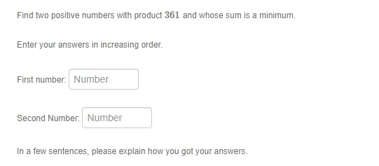 Solved Find two positive numbers with product 361 and whose | Chegg.com