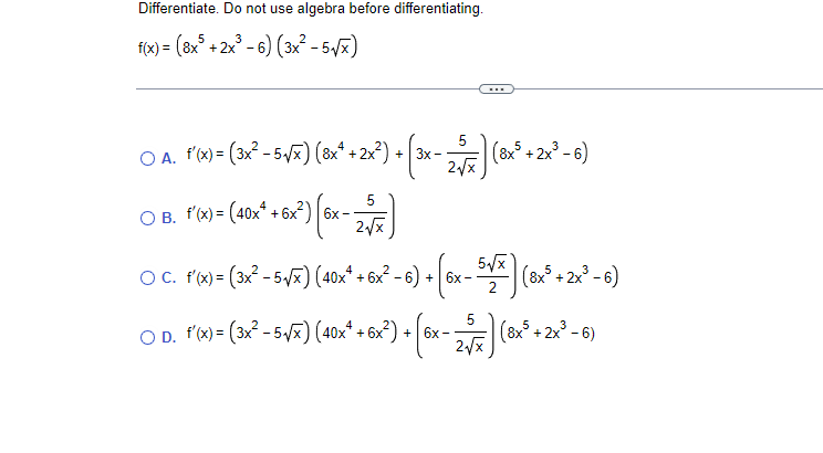 Solved Differentiate. Do not use algebra before | Chegg.com