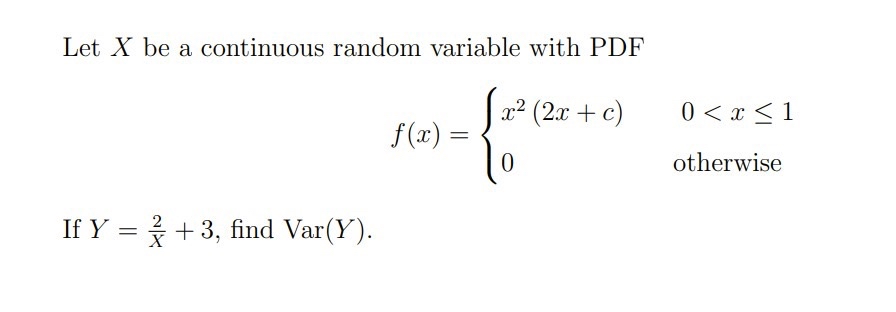 Solved Let X be a continuous random variable with PDF | Chegg.com