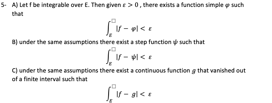 Solved A) Let f be integrable over E. Then given ε>0, there | Chegg.com
