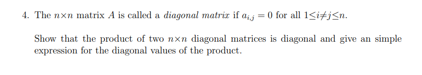 Solved 4. The nxn matrix A is called a diagonal matrix if | Chegg.com