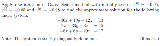 Solved Apply one iteration of Gauss Seidel method with | Chegg.com