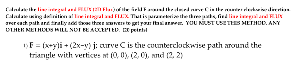 Solved Calculate the line integral and FLUX (2D Flux) of the | Chegg.com
