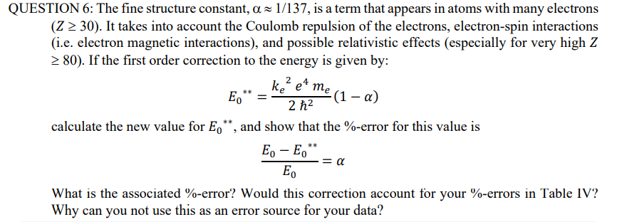 Solved E. QUESTION 6: The fine structure constant, a z1/137, | Chegg.com