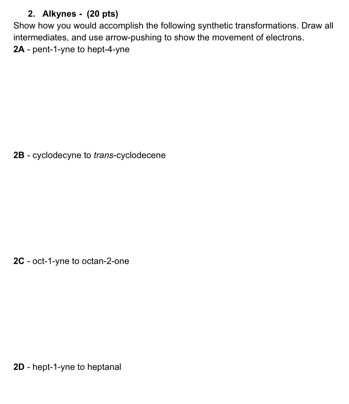 Solved Alkynes - ( 20pts)Show how you would accomplish the | Chegg.com