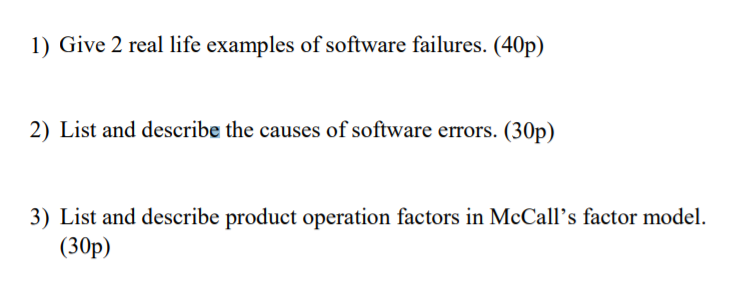Solved 1) Give 2 real life examples of software failures. | Chegg.com