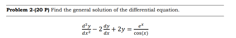 Solved Problem 2-(20 ﻿P) ﻿Find the general solution of the | Chegg.com