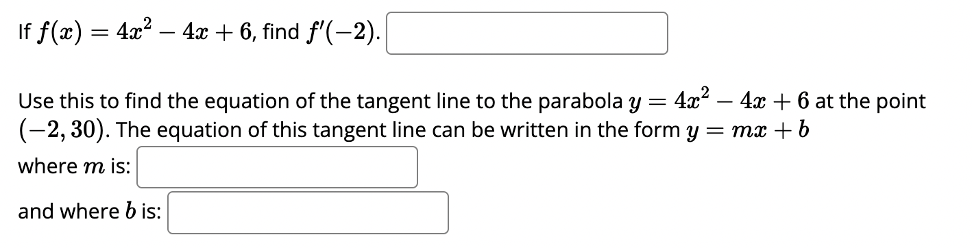 Solved If f(x)=4x2−4x+6, find f′(−2). Use this to find the | Chegg.com