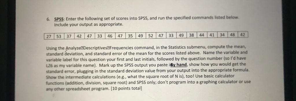 Solved 6. SPSS: Enter the following set of scores into SPSS, | Chegg.com