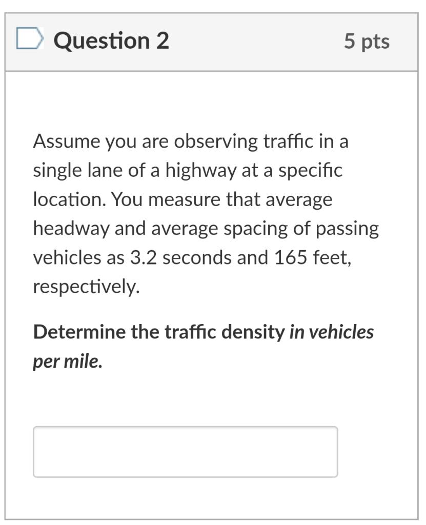 Solved Question 2 5 pts Assume you are observing traffic in | Chegg.com