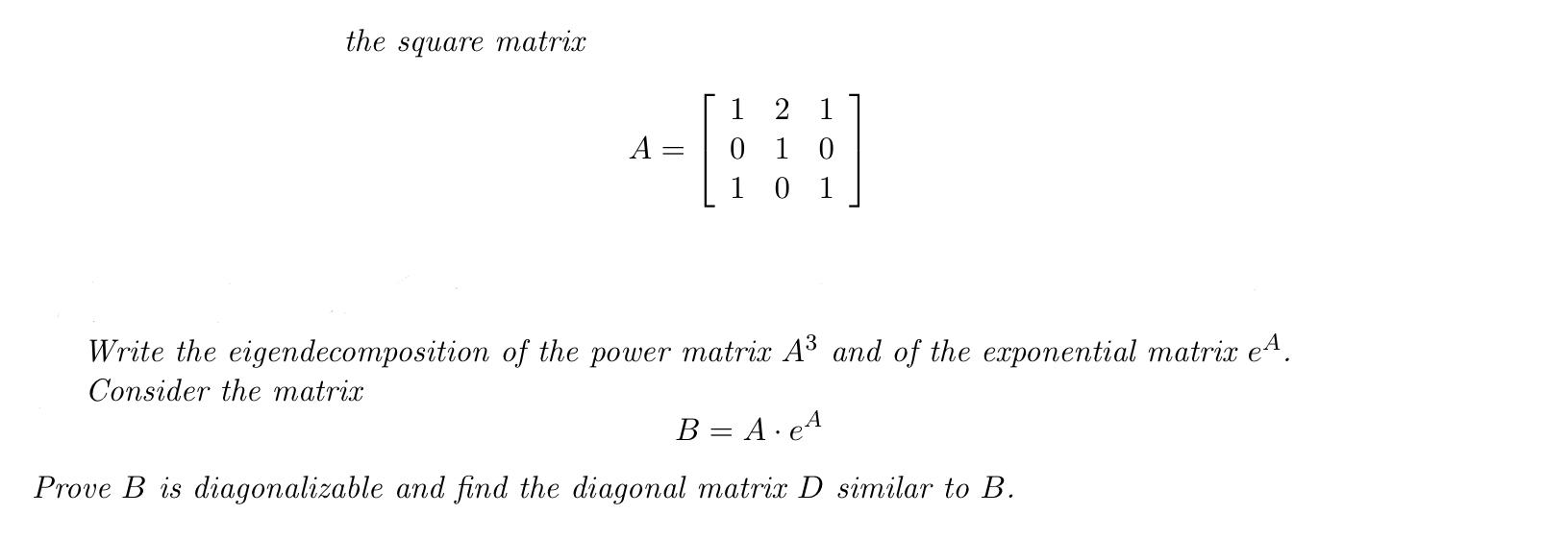 Solved the square matrix A 1 2 1 0 1 0 1 0 1 Write the | Chegg.com