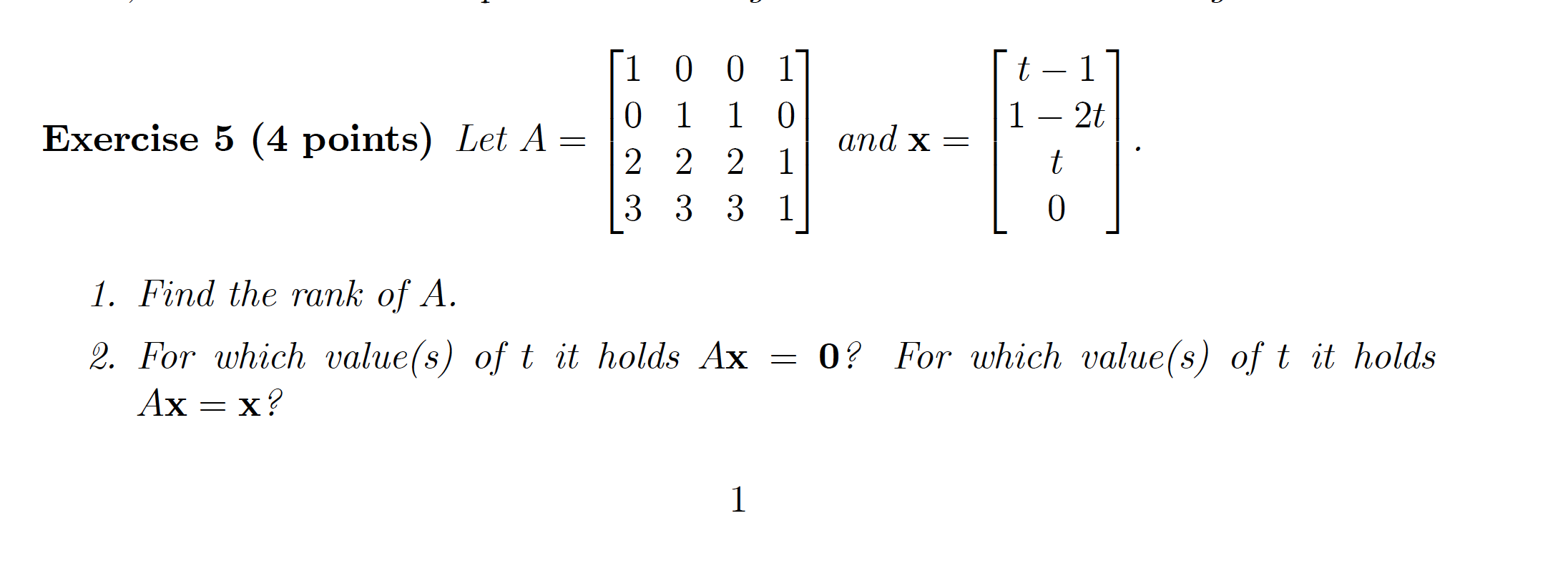 Solved Exercise 5 (4 points) Let A=⎣⎡1023012301231011⎦⎤ and | Chegg.com