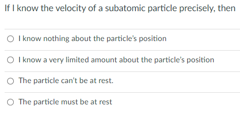 Solved If I know the velocity of a subatomic particle | Chegg.com
