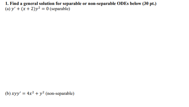 Solved 1. Find a general solution for separable or | Chegg.com