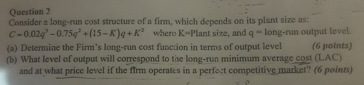 Solved Question 2Consider a long-run cost structure of a | Chegg.com Solved Question 2Consider a long-run cost structure of a | Chegg.com