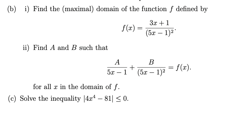 Solved (b) i) Find the (maximal) domain of the function f | Chegg.com