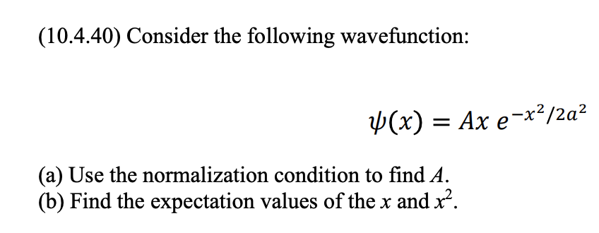Solved Consider the following wave function: 𝜓(𝑥) = 𝐴 | Chegg.com