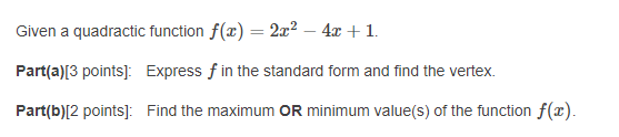 Solved Given a quadractic function f(x) = 2x2 - 4x +1. | Chegg.com